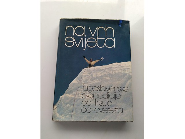 Na vrh svijeta - jugoslovenske ekspedicije