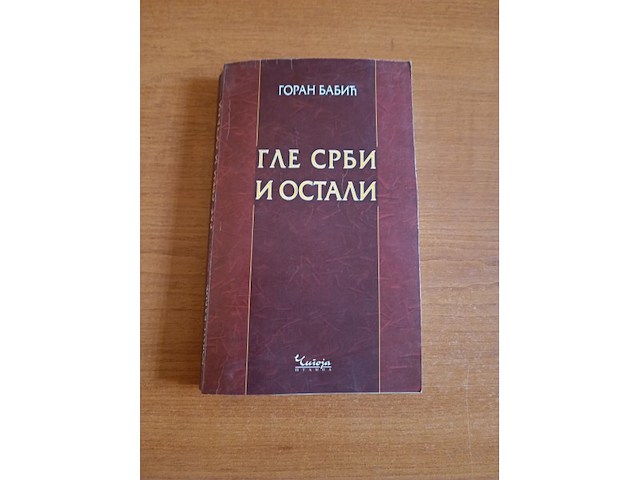 Gle Srbi i ostali - Goran Babić