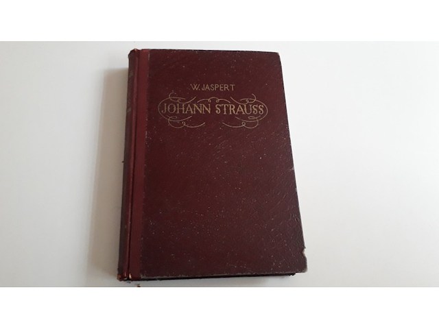 JOHANN STRAUSS Njegov zivot, njegova djela, njegovo dob
