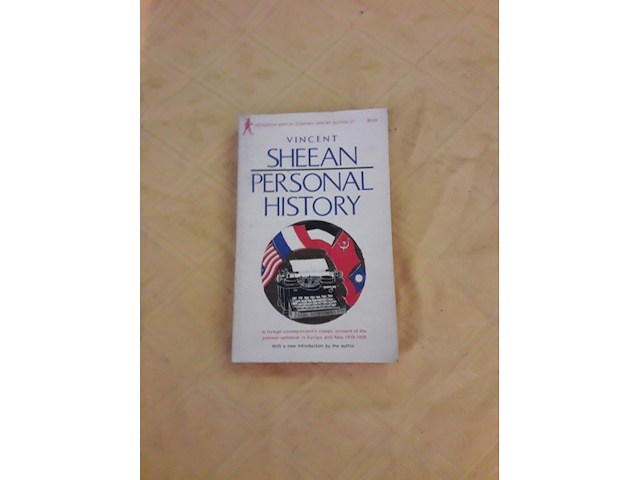 PERSONAL HISTORY Vincent Sheean