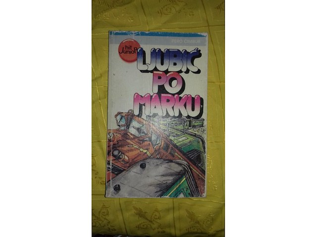 LJUBIĆ PO MARKU Pero Čimbur
