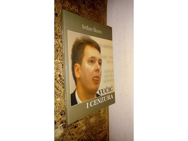 Vučić i cenzura - Srđan Škoro