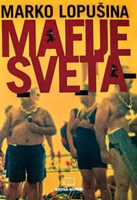 MAFIJE SVETA – Marko Lopušina