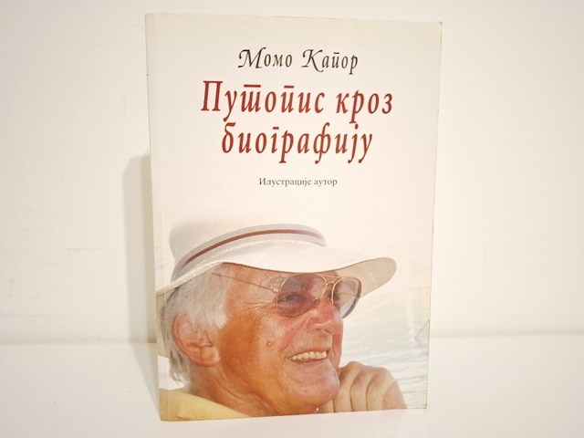 Putopis kroz biografiju  - Momo Kapor