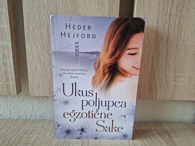 Ukus poljupca egzotične Sake - Heder Hejford