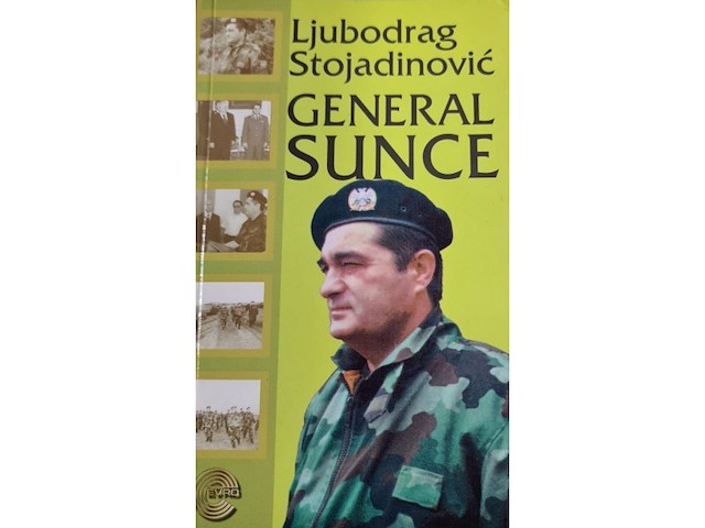 General Sunce - Ljubodrag Stojadinović