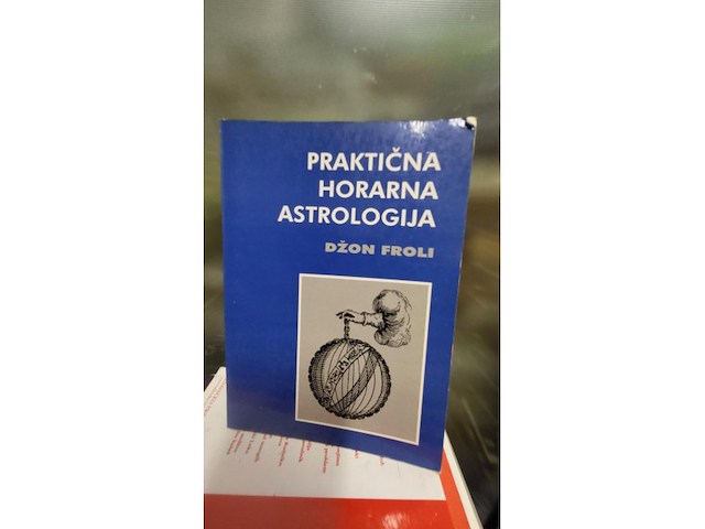 PRAKTICNA HORARNA ASTROLOGIJA Dzon Froli