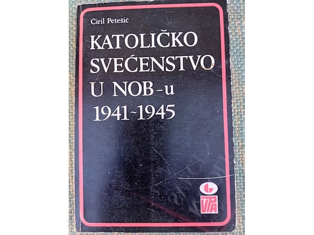 Ćiril Petešić Katoličko svećenstvo u NOB-u 1941-1945