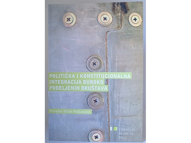POLITIČKA I KONSTITUCIONALNA INTEGRACIJA DUBOKO PODELJE