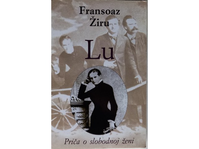 Fransoaz Žiru: LU : PRIČA O SLOBODNOJ ŽENI