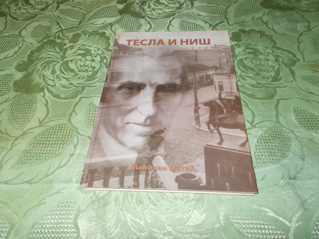 Tesla i Niš - Milovan Matic