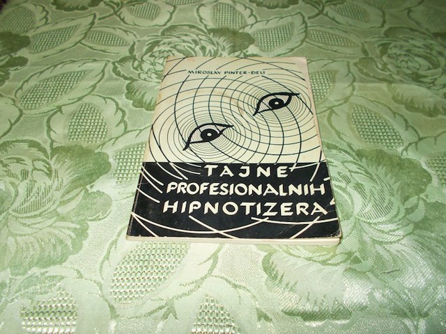 Tajne profesionalnih hipnotizera Miroslav Pinter-Djeli