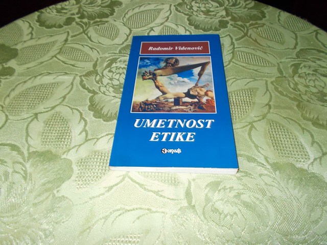 Umetnost etike - Radomir Videnovic