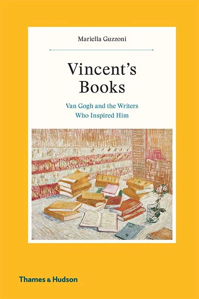 Vincent's Books: Van Gogh And The Writers Who Inspired Him