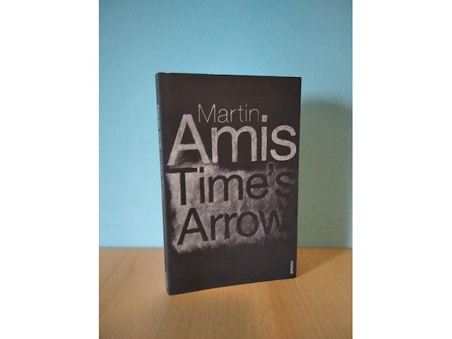 Martin Amis - Time`s Arrow