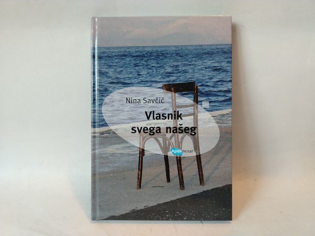 VLASNIK SVEGA NAŠEG -Nina Savčić
