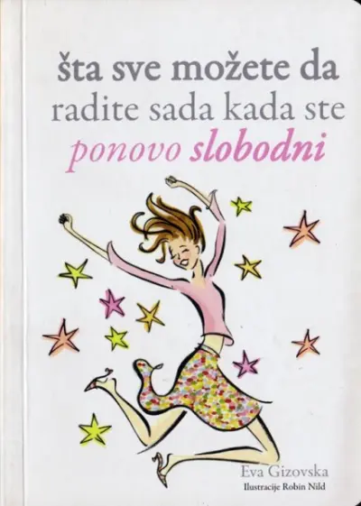 Šta sve možete da radite sada kada ste ponovo slobodni