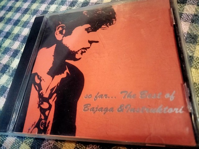 Bajaga &; Instruktori - So far...the Best of (neispravan