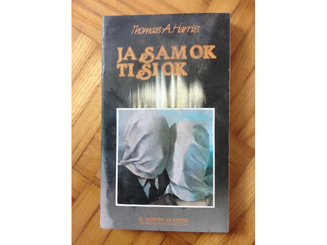 Ja sam ok ti si ok - Thomas A. Harris