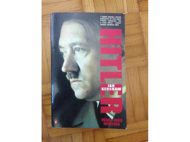 HITLER Ian Kershaw Nemesis 1936-1945