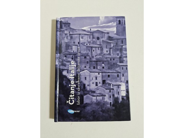 Čitanje Italije - Izbor iz savremene italijanske proze