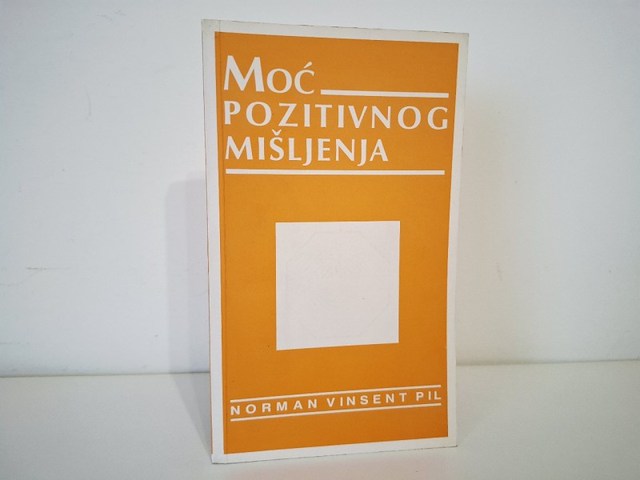 Moć pozitivnog mišljenja  - Norman Vinsent Pil