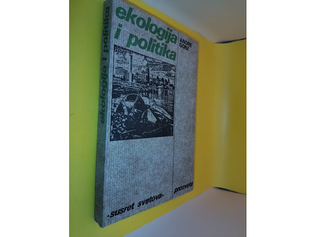 Ekologija i politika - Andre Gorz