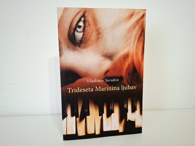 Trideseta Marinina ljubav  - Vladimir Sorokin