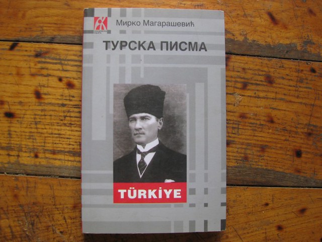 MIRKO MAGARAŠEVIĆ - TURSKA PISMA NOVO