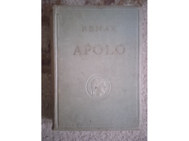 Apolo: opšta istorija likovnih umetnosti/ Salomon Renak