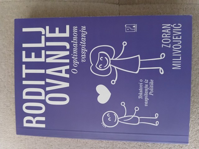 Roditeljovanje. Zoran Milivojević