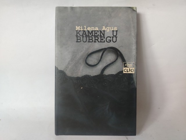 Milena Agus - Kamen u bubregu