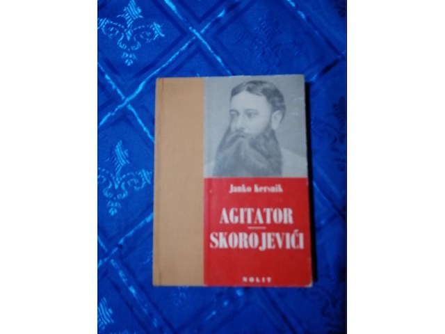 Agitator/Skorojevići - Janko Kersnik