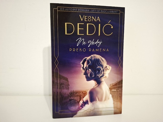 Ne gledaj preko ramena  - Vesna Dedić
