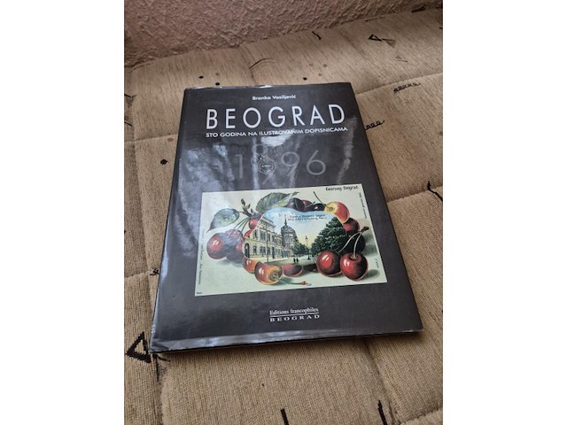 Beograd sto godina knjiga Branko Vasiljevic