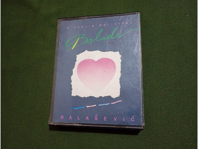 Balašević - U tvojim molitvama (balade)