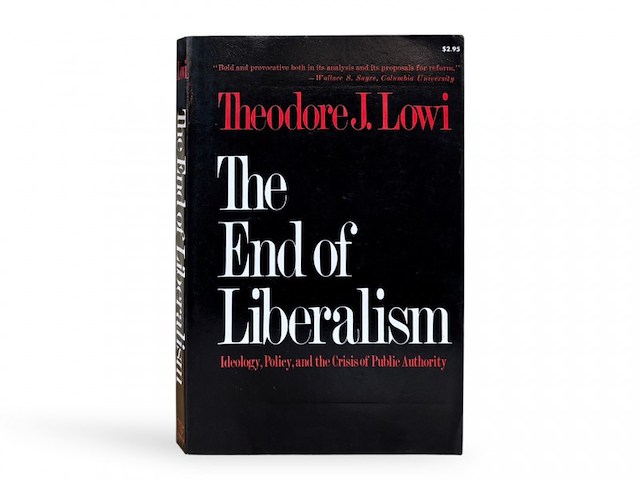 The End of Liberalism - Theodore J. Lowi