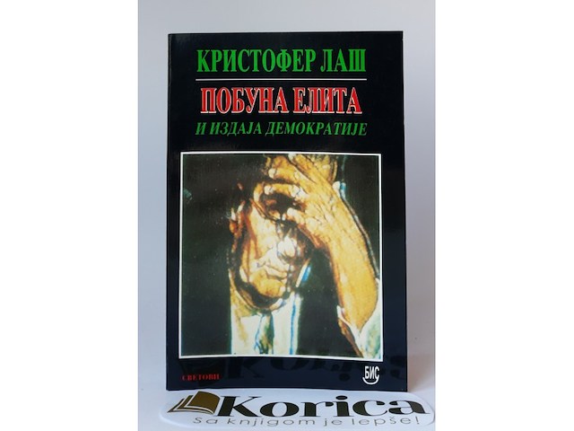 POBUNA ELITA I IZDAJA DEMOKRATIJE: Kristofer Laš