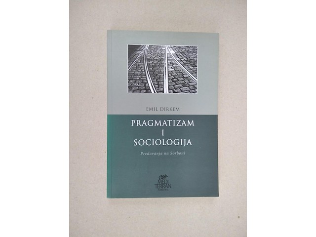 PRAGMATIZAM I SOCIOLOGIJA - Emil Dirkem