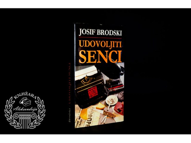 UDOVOLJITI SENCI - Josif Brodski