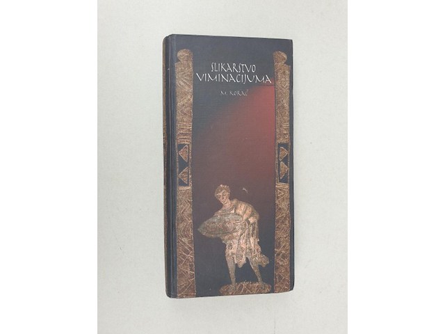 Slikarstvo Viminacijuma - Dr. Miomir Korać