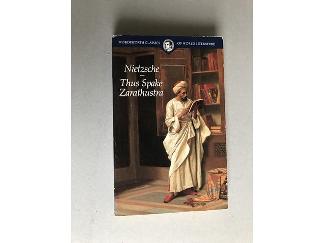 Thus Spoke Zarathustra - Friedrich Nietzsche