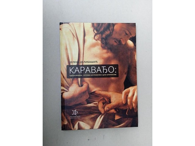 Jelena Delibašić - KARAVAĐO - ODJECI VEREMENA