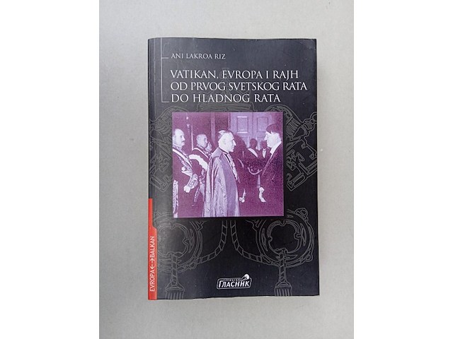 Vatikan Evropa i Rajh - Ani Lakroa Riz