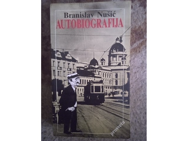 Branislav Nušić - Autobiografija