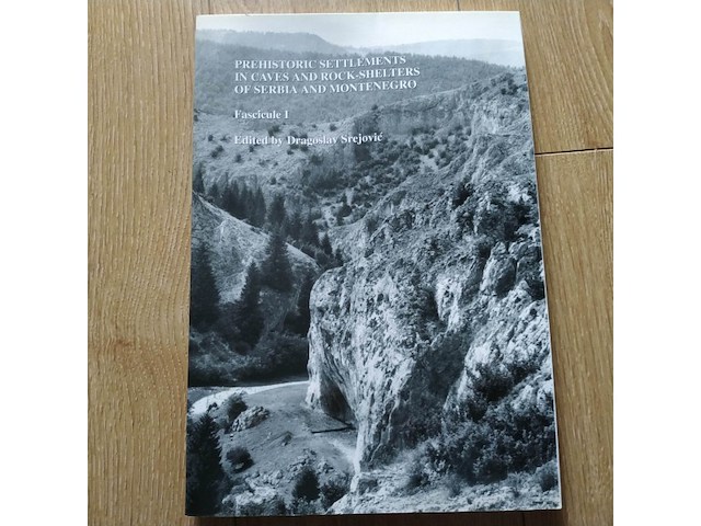 PREHISTORIC SETTLEMENTS IN CAVES OF SERBIA AND MONTENEG