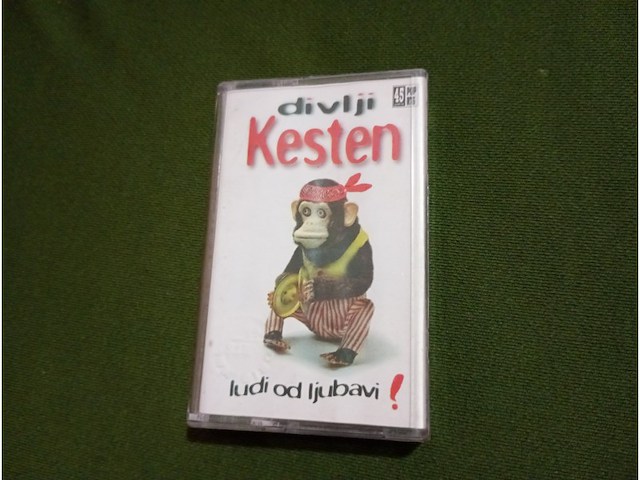 Divlji Kesten - Ludi od ljubavi