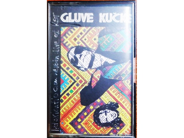 MC: GLUVE KUČKE - Live At KST (1994) NOVA NIKAD PUŠTENA