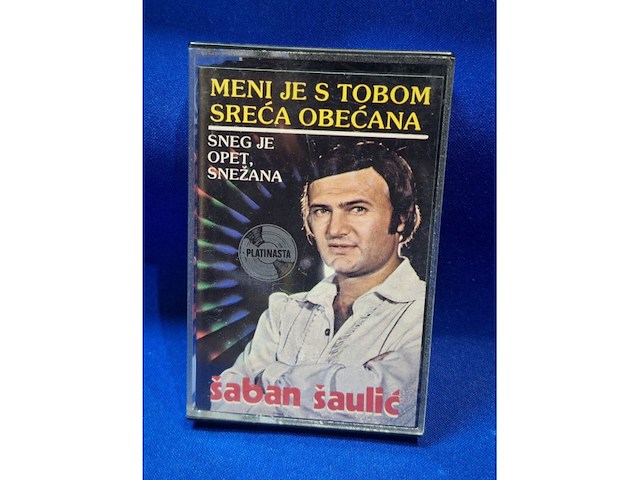 SABAN SAULIC - Meni Je Sa Tobom Sreca Obecana