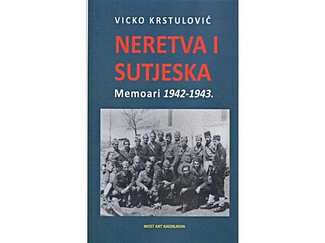 Neretva i Sutjeska: Memoari 1942-1943.